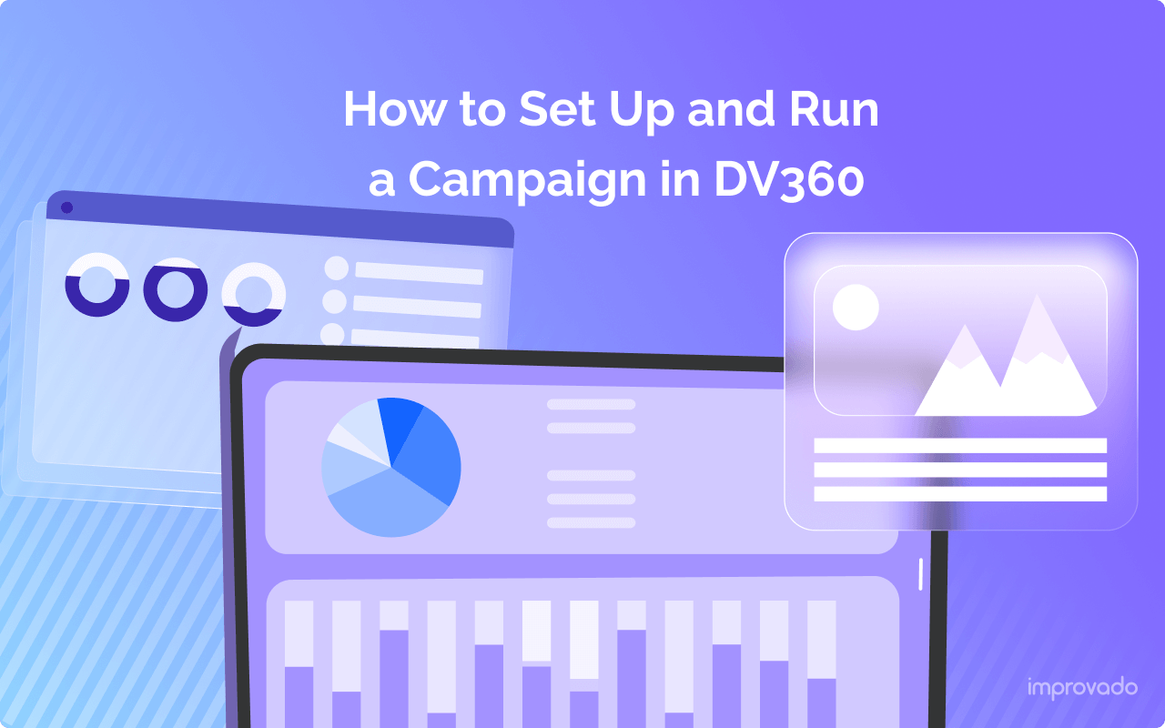 DV360 Campaign Guide: How to Launch & Optimize [2025]